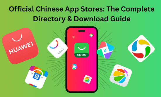 Official Chinese App Stores: Complete Directory & Download
